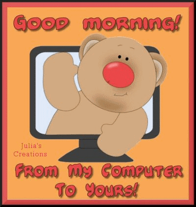 Good Morning! From My Computer To Yours! Pictures, Photos, and Images ...