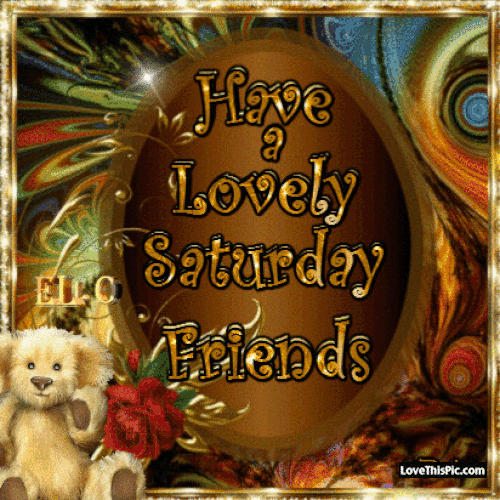 Have A Lovely Saturday Friends Pictures, Photos, and Images for ...