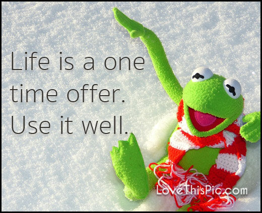Life Is A One Time Offer Pictures, Photos, and Images for Facebook ...