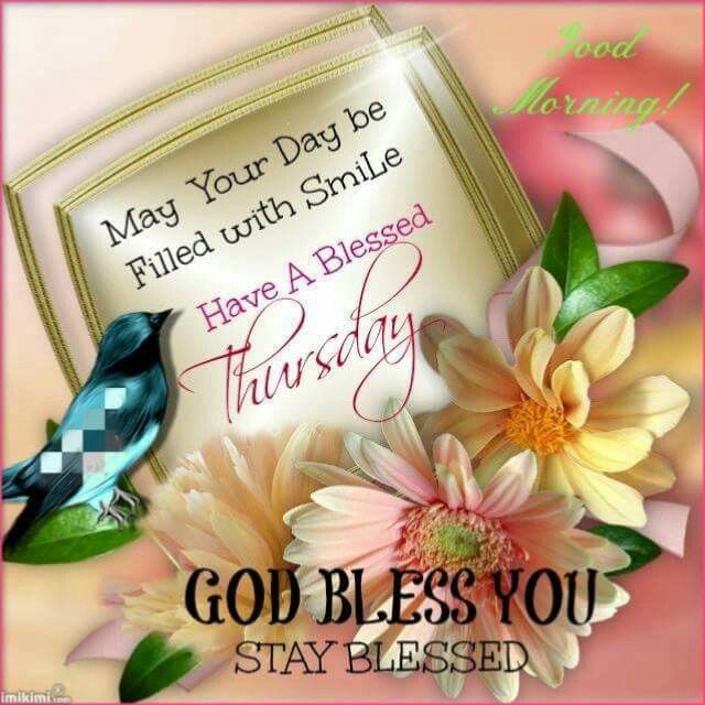 May Your Day Be Filled With Smile Have A Blessed Thursday Pictures ...