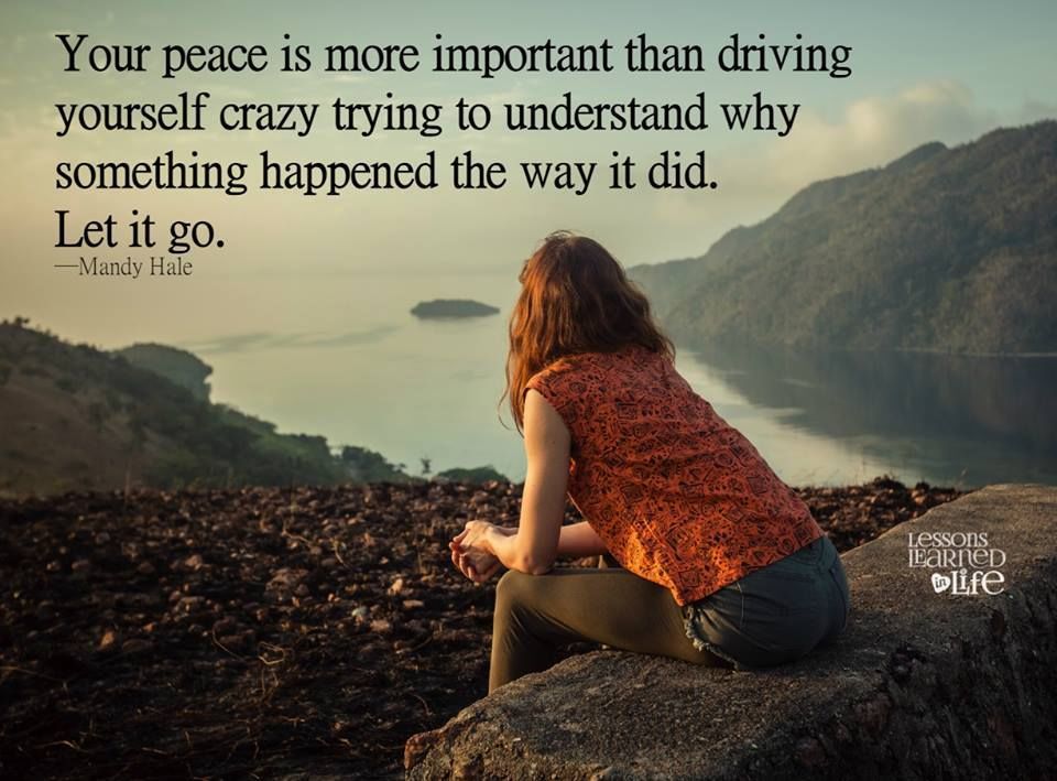 Your Peace Is More Important Than Driving Yourself Crazy Trying To ...