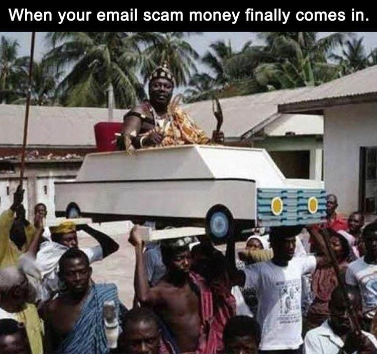 When Your Email Scam Money Finally Comes In Pictures, Photos, and ...