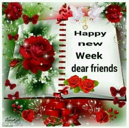 Happy New Week Dear Friends Pictures, Photos, and Images for Facebook ...