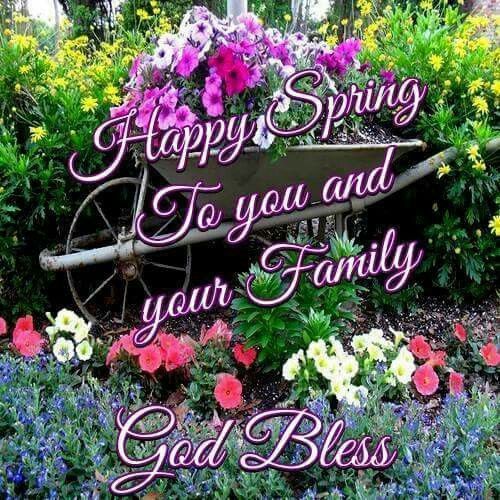 Happy Spring To You And Your Family, God Bless Pictures, Photos, and ...