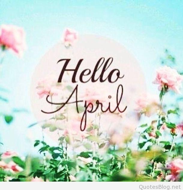 Hello April Pictures, Photos, and Images for Facebook, Tumblr ...
