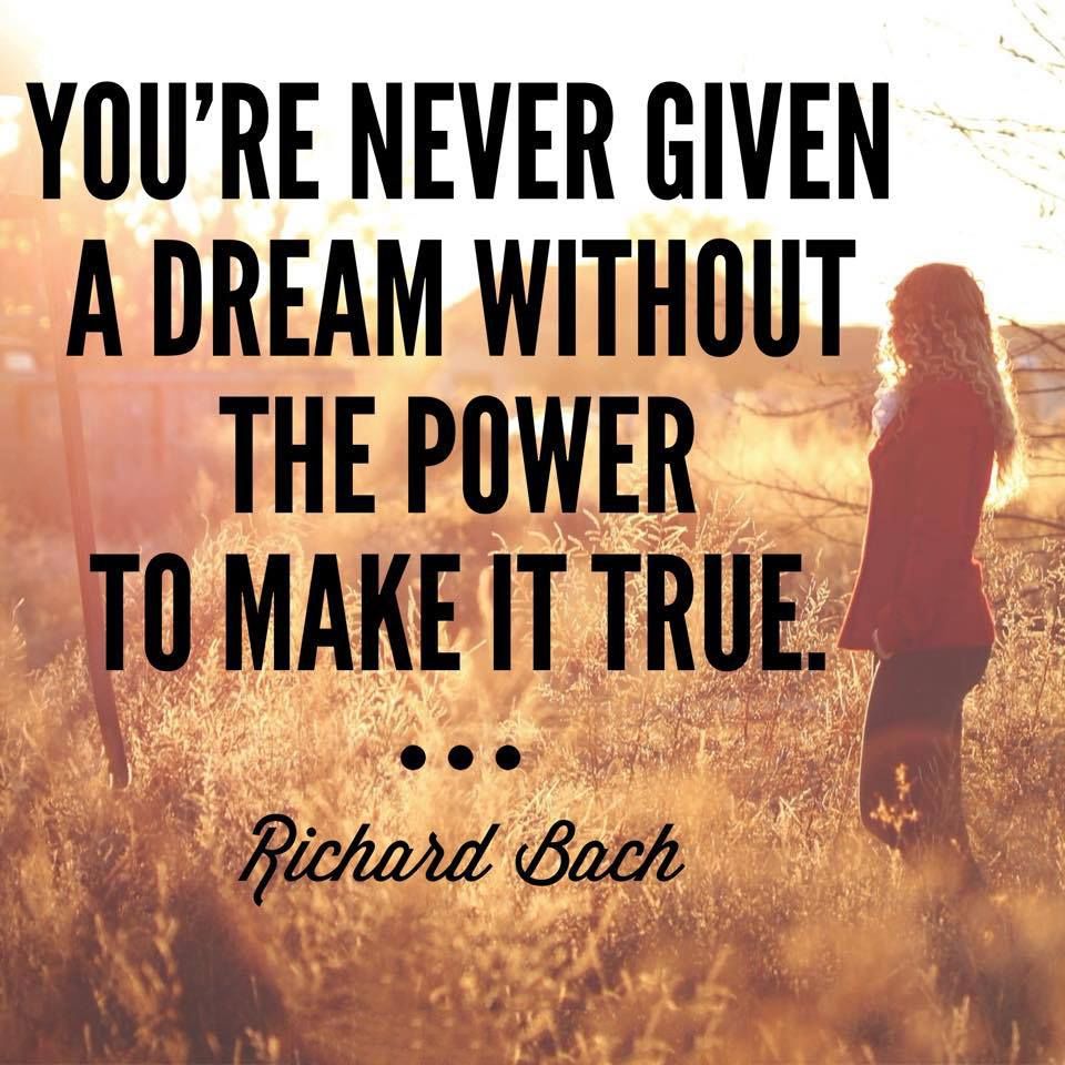 You're Never Given A Dream Without The Power To Make It True Pictures ...