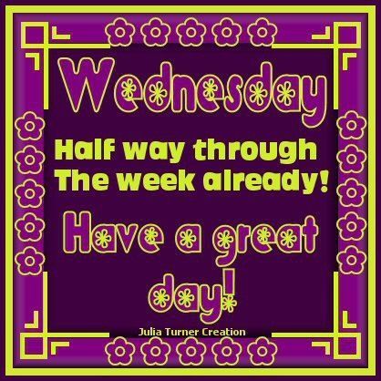 Wednesday, Half Way To The Weekend! Have A Great Day! Pictures, Photos ...