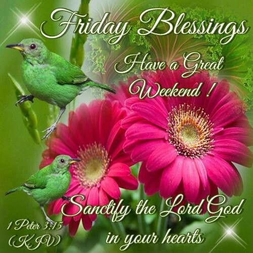 Friday Blessings, Have A Great Weekend! Pictures, Photos, and Images ...