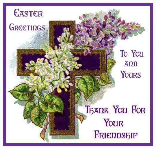 Easter Greetings, Thank You For Your Friendship Pictures, Photos, and ...