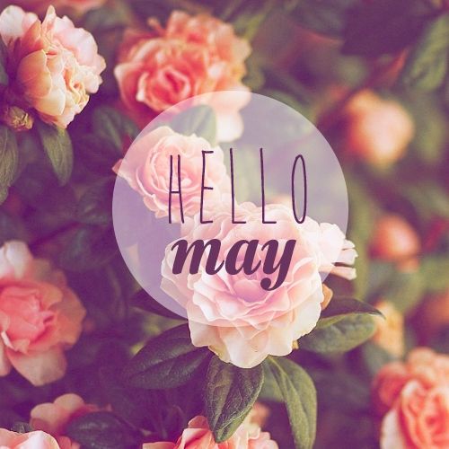 Hello May Pictures, Photos, and Images for Facebook, Tumblr, Pinterest ...