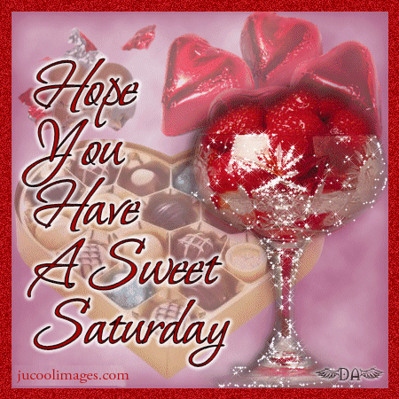 Hope You Have A Sweet Saturday Pictures, Photos, and Images for ...