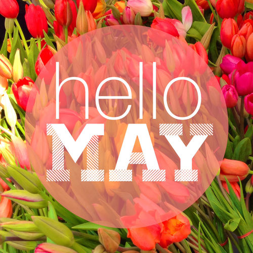 Hello May Pictures, Photos, and Images for Facebook, Tumblr, Pinterest ...