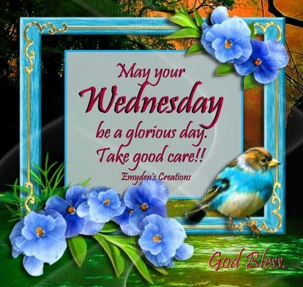 May Your Wednesday Be Glorious Pictures, Photos, and Images for ...
