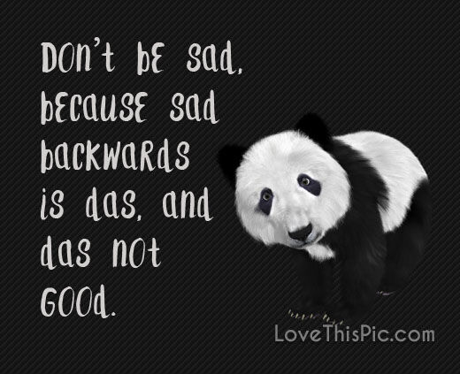 Don't Be Sad Pictures, Photos, and Images for Facebook, Tumblr ...