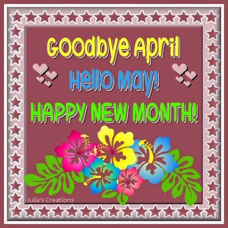 Goodbye April, Hello May, Happy New Month! Pictures, Photos, and Images ...