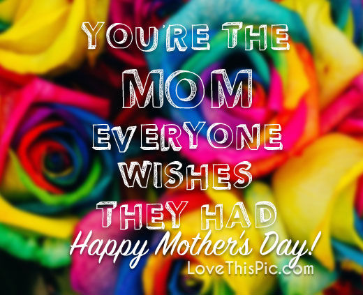 You Are The Mom Pictures, Photos, and Images for Facebook, Tumblr ...