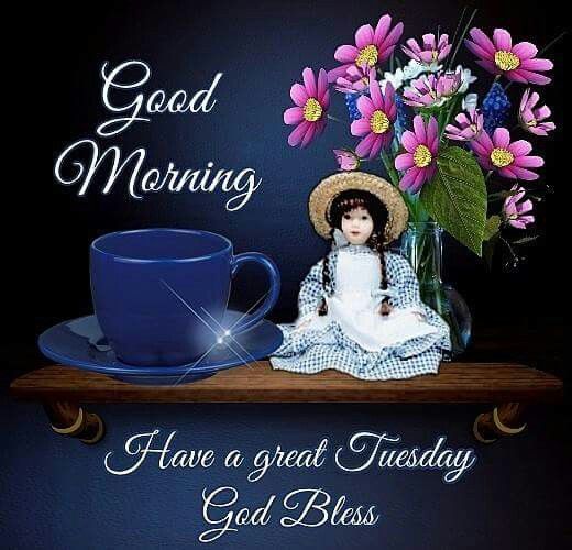 Good Morning, Have A Great Tuesday Pictures, Photos, and Images for ...