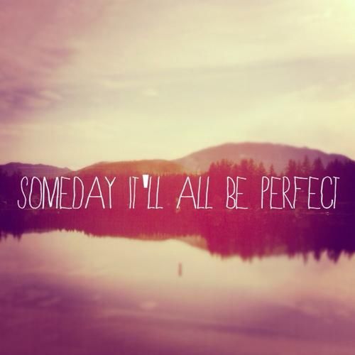 Someday Pictures, Photos, and Images for Facebook, Tumblr, Pinterest ...