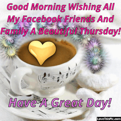 Good Morning Thursday Facebook Friends And Family Pictures, Photos, and ...
