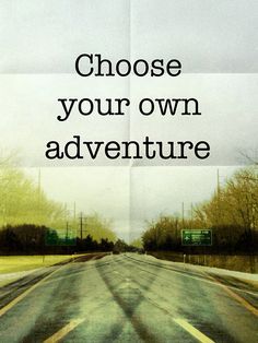 Choose Your Own Adventure Pictures, Photos, and Images for Facebook ...