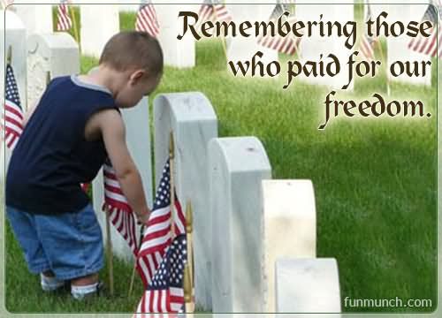 Remembering Those Who Paid For Our Freedom Pictures, Photos, and Images ...