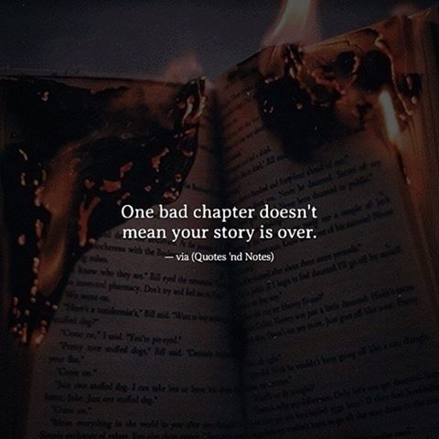 One Bad Chapter Doesn't Mean Your Story Is Over Pictures, Photos, and Images for Facebook ...