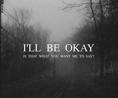 I'll Be Okay Pictures, Photos, and Images for Facebook, Tumblr ...