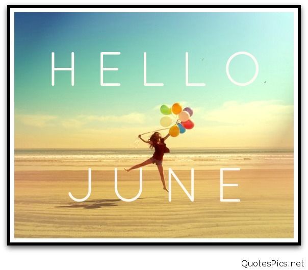 Hello June Pictures, Photos, and Images for Facebook, Tumblr, Pinterest ...