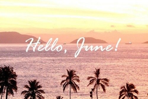Hello June Pictures, Photos, and Images for Facebook, Tumblr, Pinterest ...