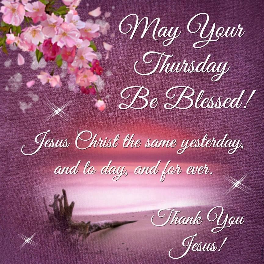 May Your Thursday, Be Blessed! Pictures, Photos, and Images for ...