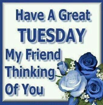Have A Great Tuesday Pictures, Photos, and Images for Facebook, Tumblr ...