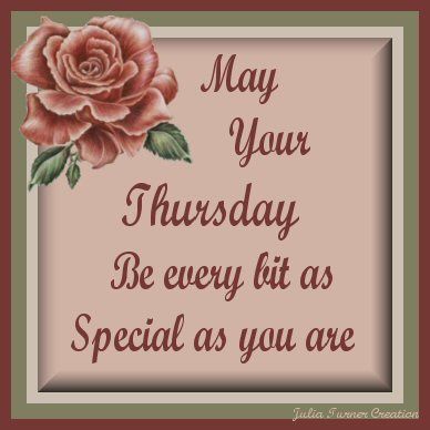May Your Thursday Be Every Bit As Special As You Are Pictures, Photos ...