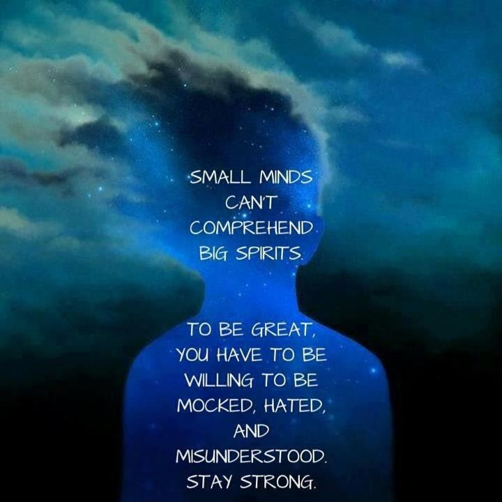 Small Minds Can't Comprehend Big Spirits Pictures, Photos, and Images ...