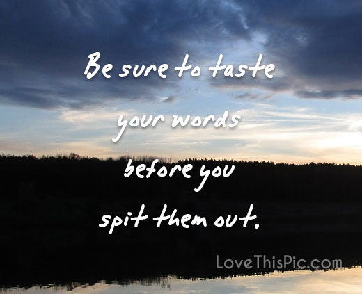 Be Sure To Taste Your Words Pictures, Photos, and Images for Facebook ...