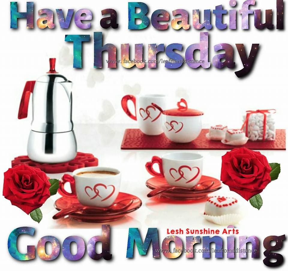 Have A Beautiful Thursday, Good Morning Pictures, Photos, and Images ...