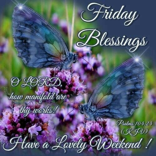 Friday Blessings, Have A Lovely Weekend! Pictures, Photos, and Images ...