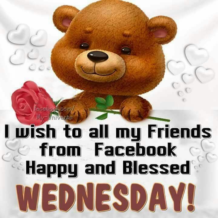 I Wish To All My Friends From Facebook. Happy And Blessed Wednesday ...