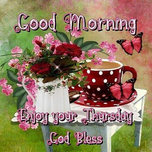 Good Morning. Enjoy Your Thursday, God Bless Pictures, Photos, and ...