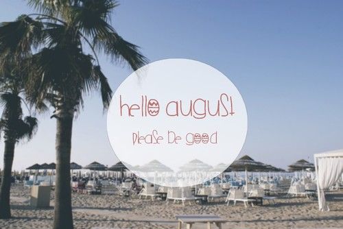 Hello August, Please Be Good Pictures, Photos, and Images for Facebook ...