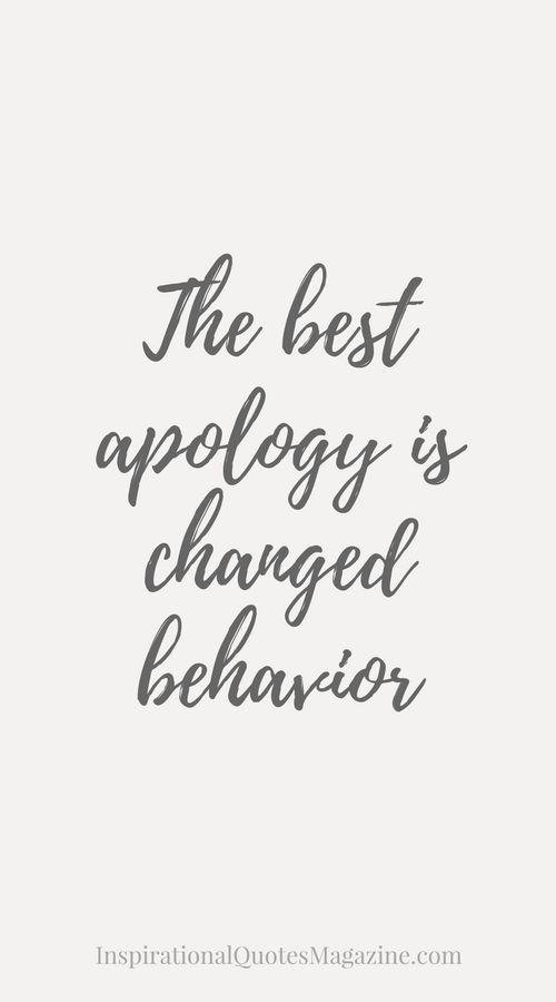The Best Apology Is Changed Behavior Pictures, Photos, and Images for ...