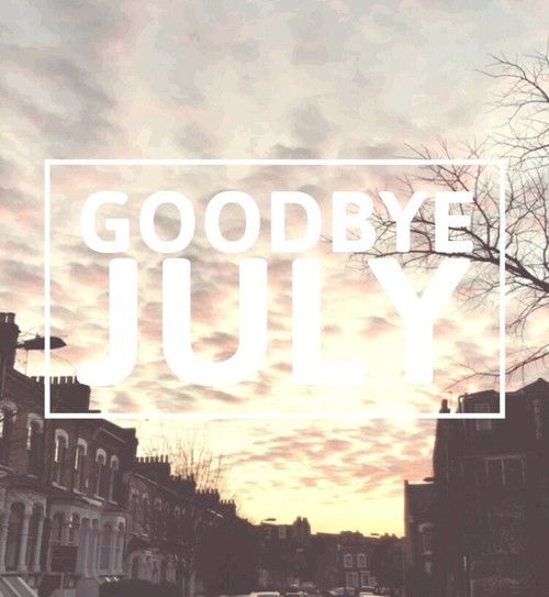Goodbye July Pictures, Photos, and Images for Facebook, Tumblr ...
