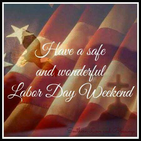 Have A Safe And Wonderful Labor Day Weekend Pictures, Photos, and ...