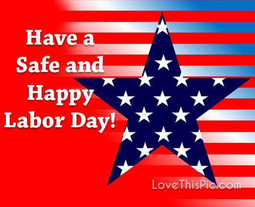 Have A Safe And Happy Labor Day Pictures, Photos, and Images for ...