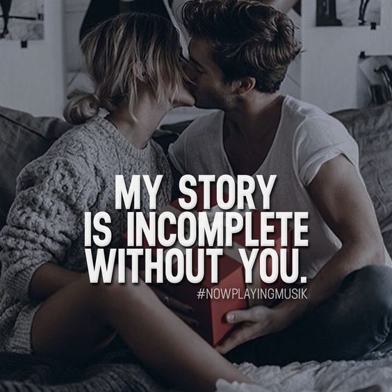 My Story Is Incomplete Without You Pictures Photos And Images For