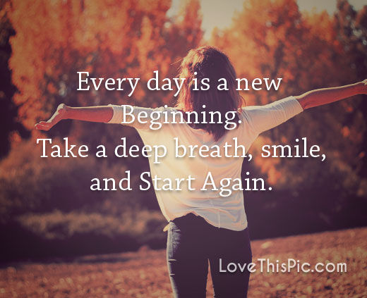 Every Day Is A New Beginning Pictures, Photos, and Images for Facebook, Tumblr, Pinterest, and ...