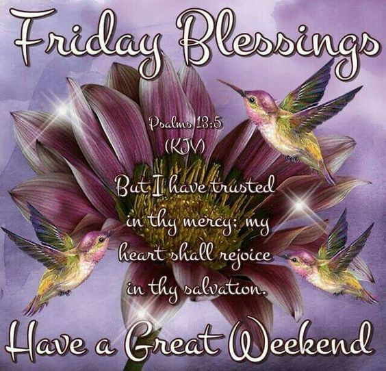 Friday Blessings, Have A Great Weekend Pictures, Photos, and Images for ...