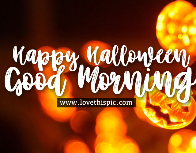 Happy Halloween, Good Morning Pictures, Photos, and Images for Facebook ...