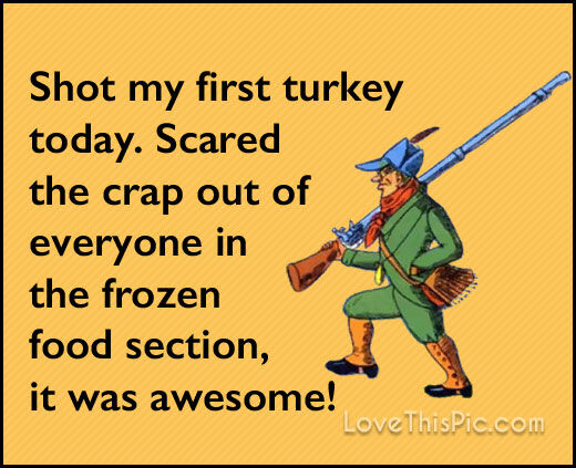 Shot My First Turkey Pictures, Photos, and Images for Facebook, Tumblr ...