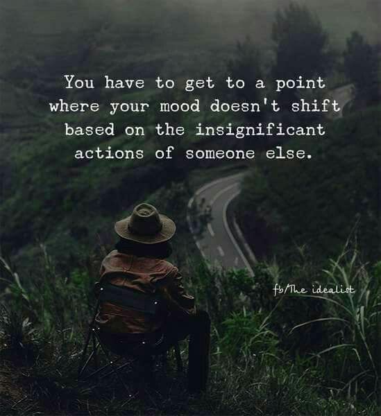 You Have To Get To A Point Where Your Mood Doesn't Shift Based On The ...