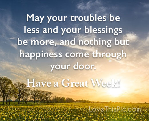 Have A Great Week Pictures, Photos, and Images for Facebook, Tumblr ...
